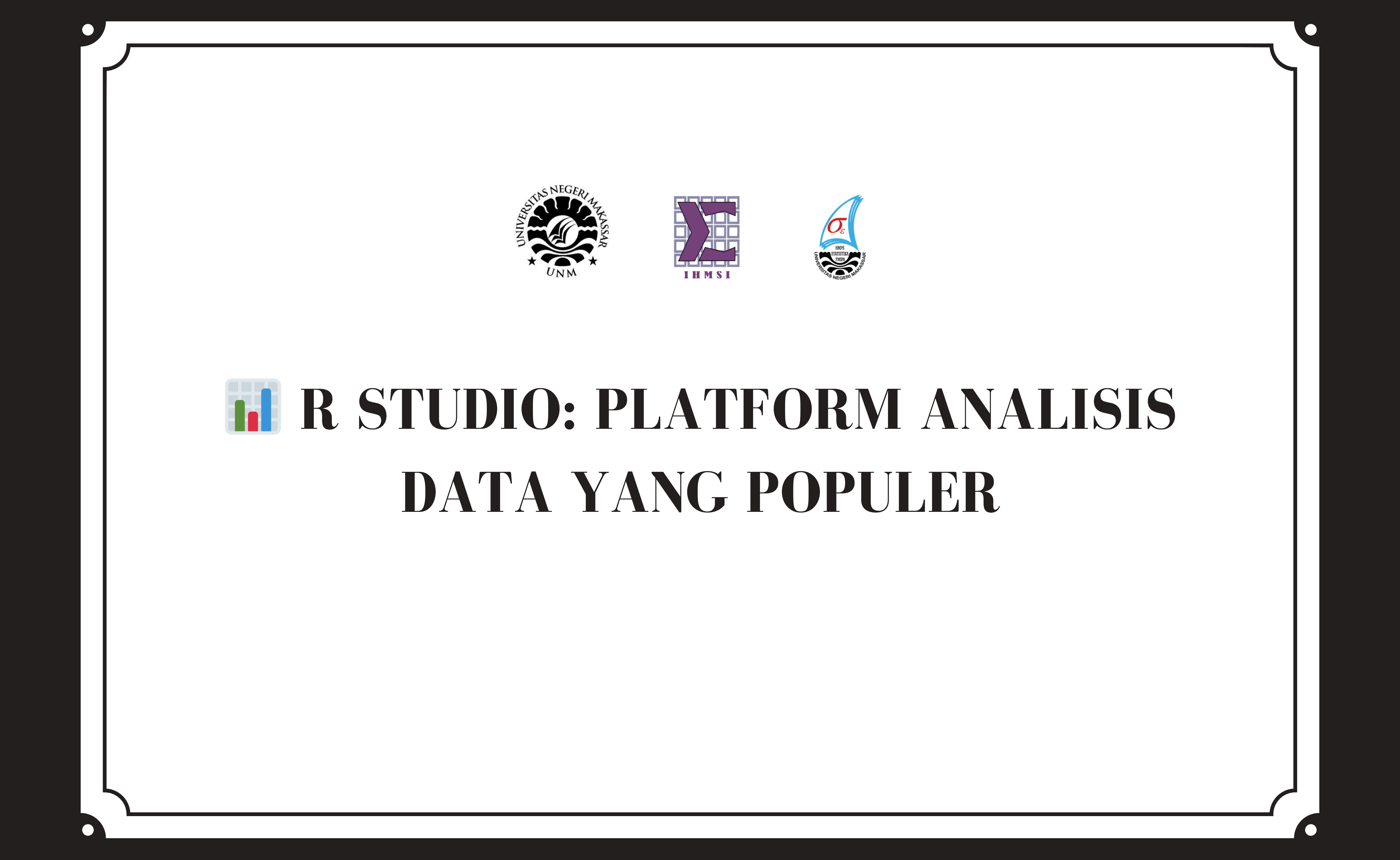 📊 R Studio: Platform Analisis Data yang Populer - HMJ Statistika FMIPA UNM